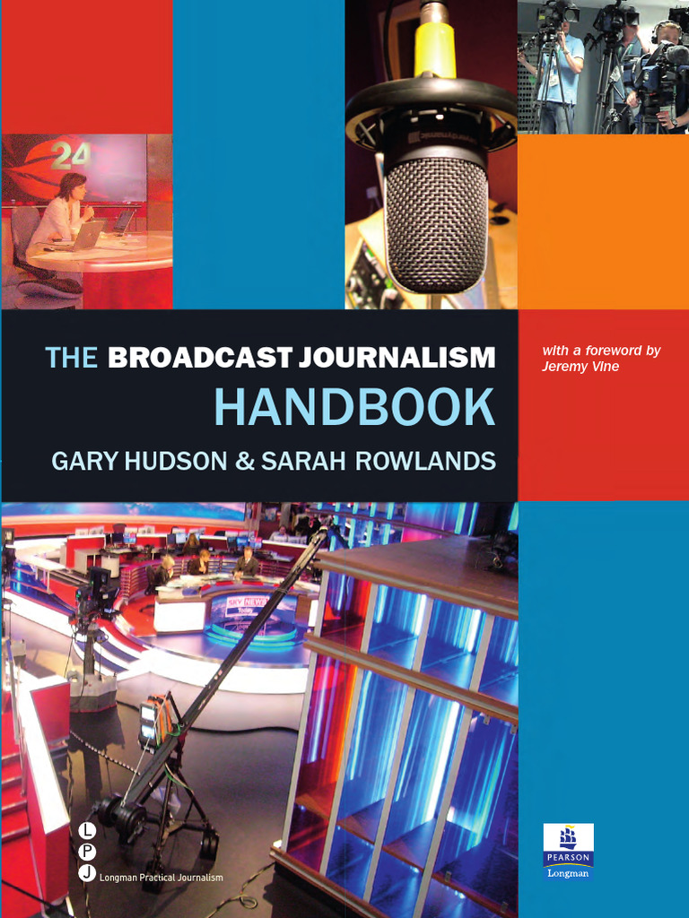 Gary Hudson Sarah Rowlands The Broadcast Journalism Handbook 2007 | PDF ...