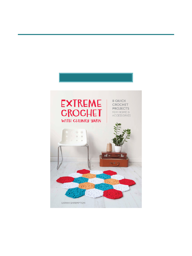 Highly Rated Extreme Crochet With Chunky Yarn 8 Quick Crochet Projects ...