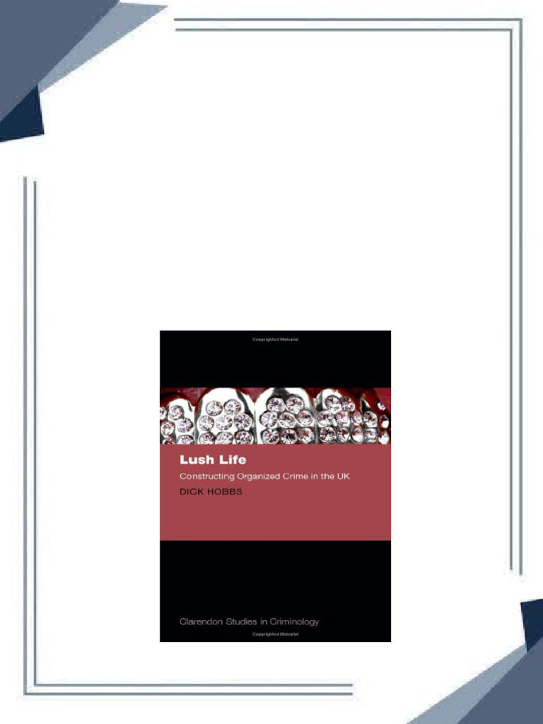 Complete Lush Life Constructing Organized Crime in The UK 1st Edition Dick Hobbs Ebook PDF File ...