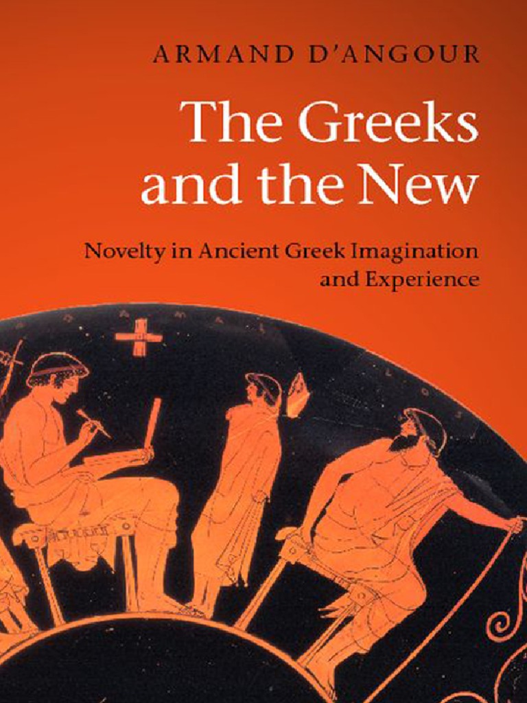 The Greeks and The New Novelty in Ancient Greek Imagination and ...