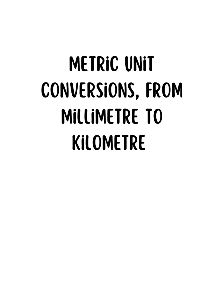 Metric Unit Conversions, From Millimetre To Kilometre | PDF | Units Of ...