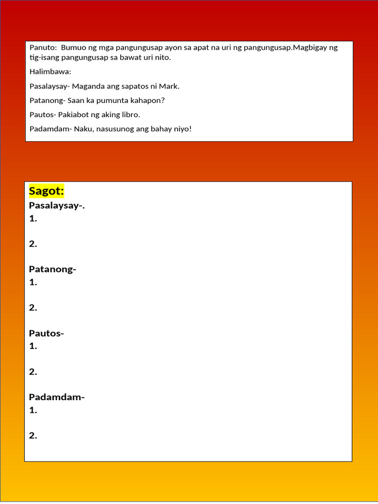 Sagot:: Pasalaysay-. 1. 2. Patanong-1. 2. Pautos - 1. 2. Padamdam - 1 ...