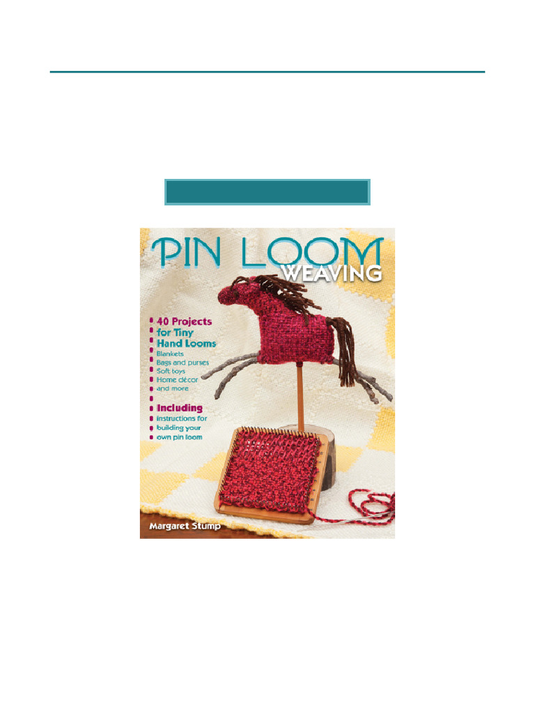 Collect Pin Loom Weaving 40 Projects For Tiny Hand Looms | PDF