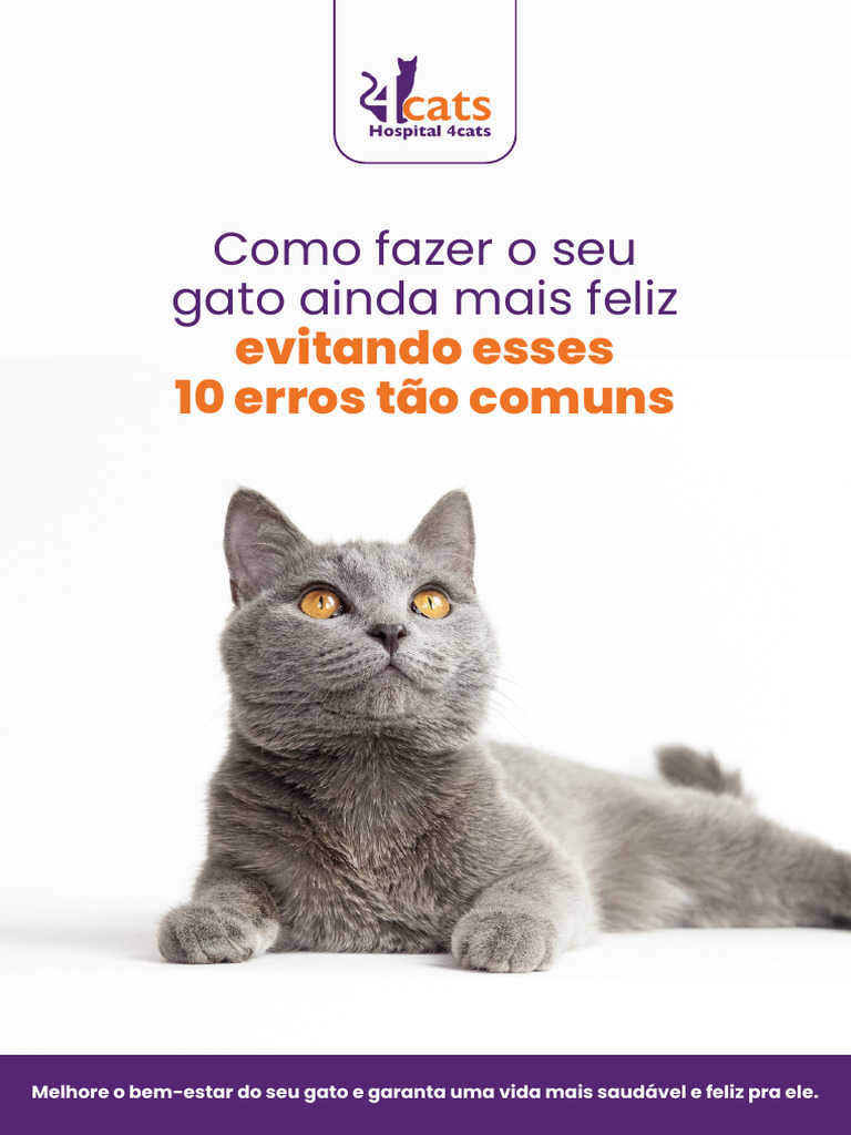 PDF-4cats-Como-fazer-o-seu-gato-ainda-mais-feliz-evitando-esses-10-erros-tao-comuns | PDF | Gatos