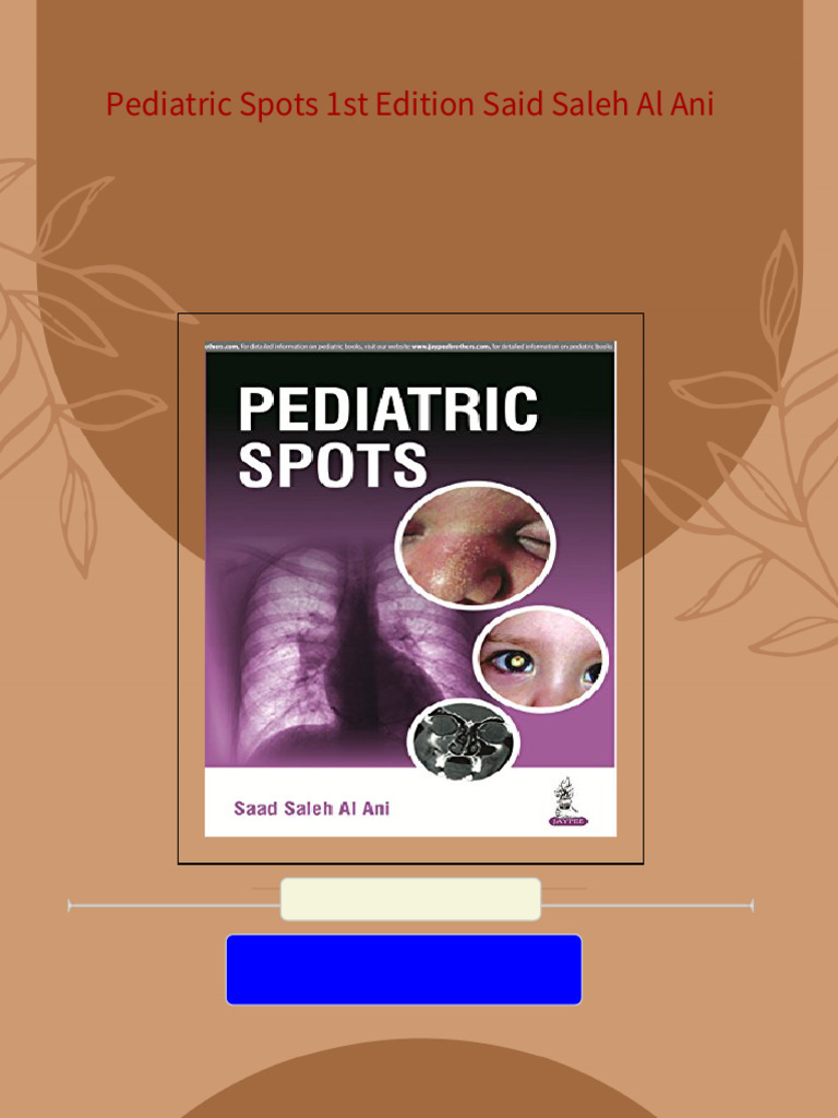 Download Complete Pediatric Spots 1st Edition Said Saleh Al Ani PDF for ...