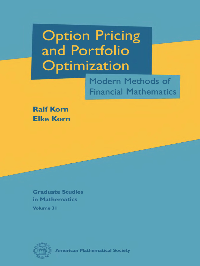 Option Pricing and Portfolio Optimization Modern Methods of Financial Mathematics by Ralf Korn ...