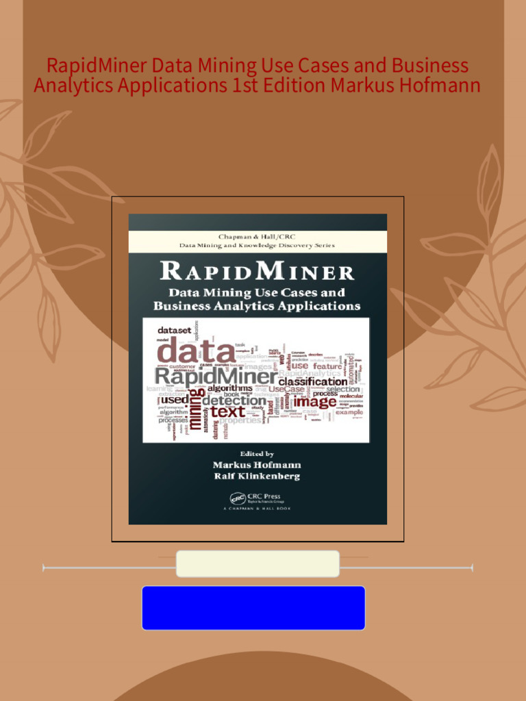 Complete Download RapidMiner Data Mining Use Cases and Business Analytics Applications 1st ...