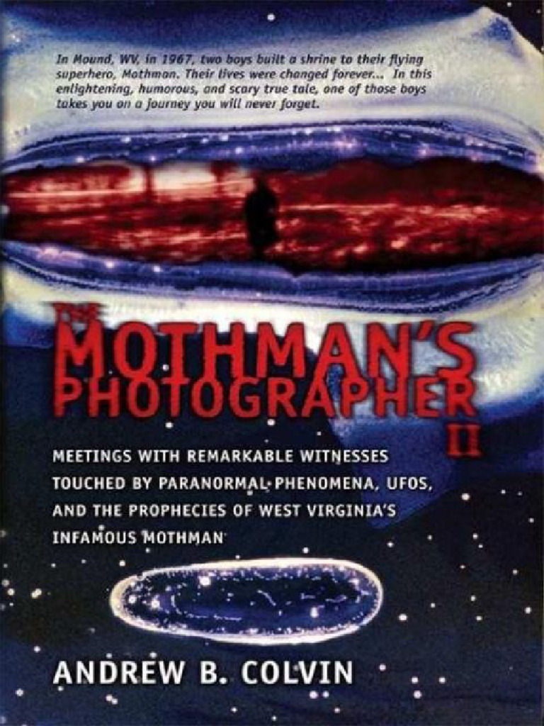 The Mothman's Photographer, Vol. 2 Meetings With Remarkable Witnesses ...