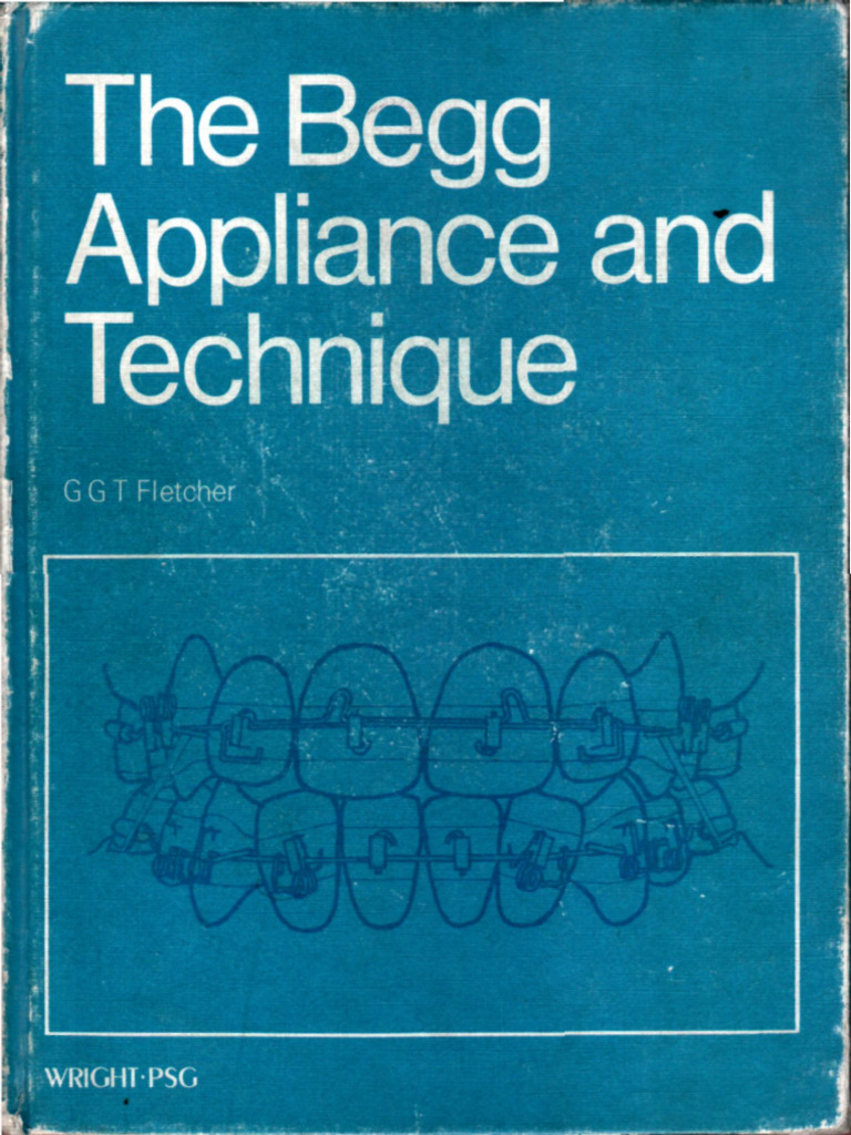 The Begg Appliance and Technique (Fletcher, 1981) | PDF | Orthodontics ...