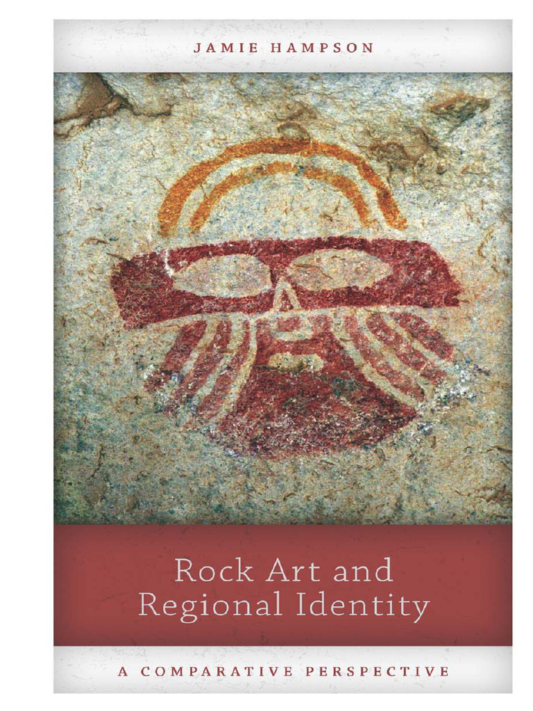 Jamie Hampson, 2015, Rock Art and Regional Identity A Comparative ...