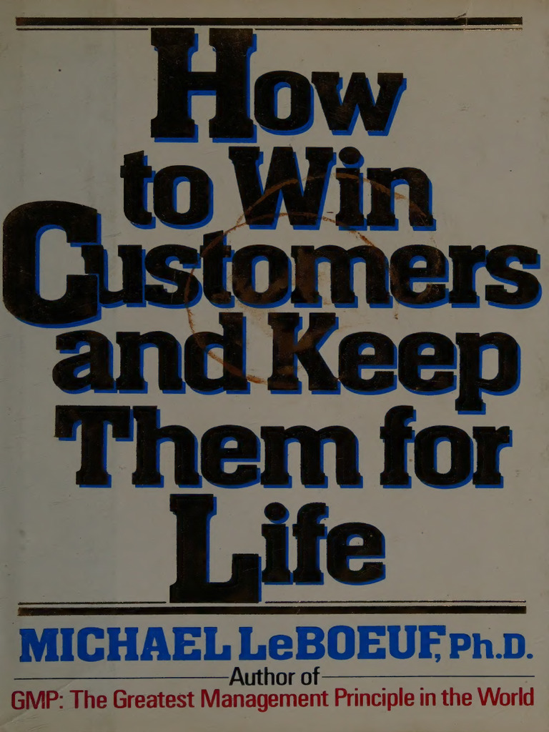 How To Win Customers and Keep Them For Life - Michael Leboeuf | PDF | Sales