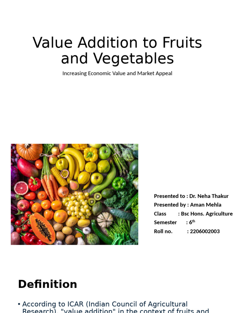 Value Addition To Fruits and Vegetables | PDF | Vegetables | Dried Fruit
