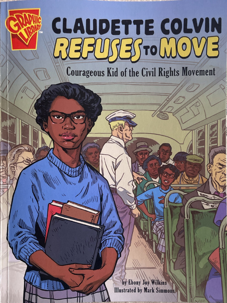 Claudette Colvin Refuses To Move by Ebony Joy Wilkins | PDF
