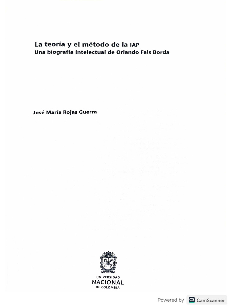 Una Teoría y El Método de La IAP Una Biografía Intelectual de Orlando Fals Borda (1) | PDF
