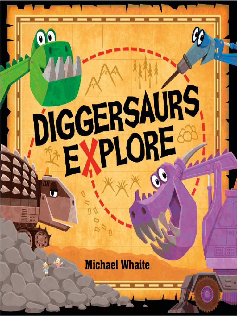 Diggersaurs Explore by Michael Whaite | PDF