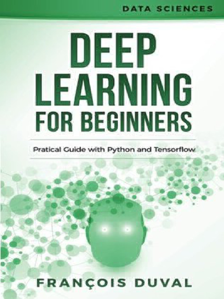 Deep Learning For Beginners Practical Guide With Python And Tensorflow François Duval 2017