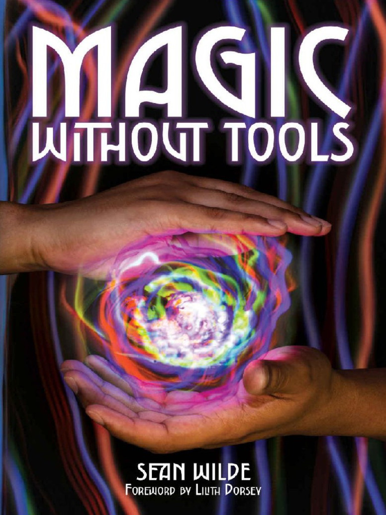 Magic Without Tools by Sean Wilde | PDF | Chakra | Wicca