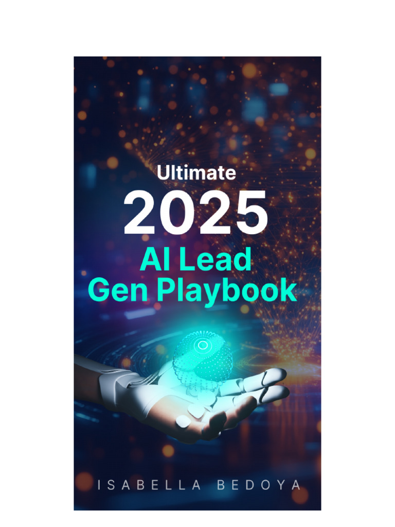 Ultimate Lead Gen Playbook 2025 | PDF | Artificial Intelligence | Intelligence (AI) & Semantics