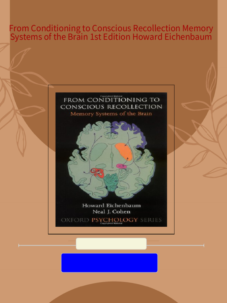 From Conditioning To Conscious Recollection Memory Systems of The Brain 1st Edition Howard ...