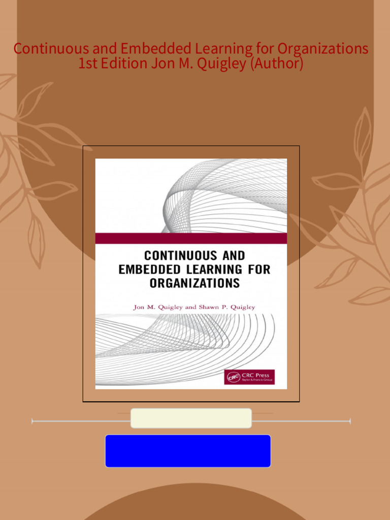 2348Continuous and Embedded Learning for Organizations 1st Edition Jon M. Quigley (Author) - The ...