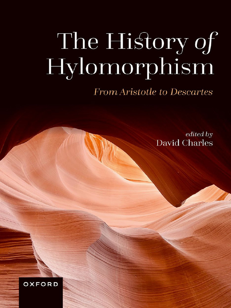 The History of Hylomorphism From Aristotle to Descartes - David Charles ...