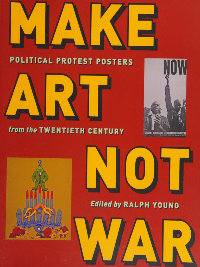 Make Art Not War - Political Protest Posters From The - Ralph Young ...