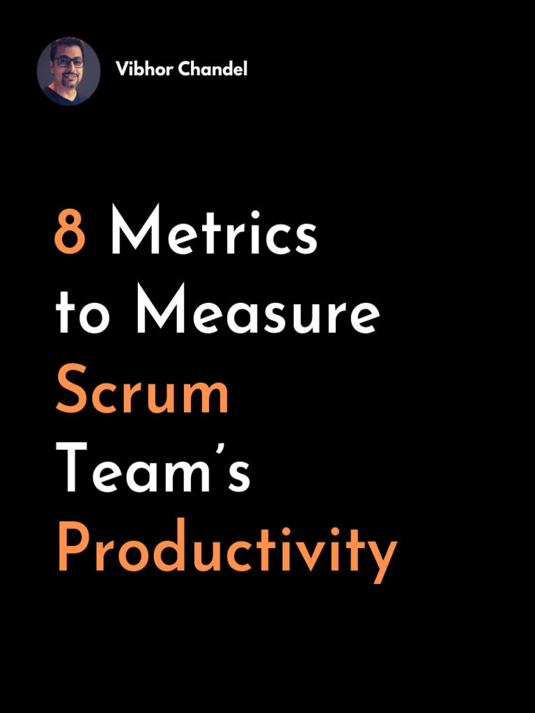 8 Metrics To Measure Scrum Team S Productivity 1696270576 | PDF | Scrum ...
