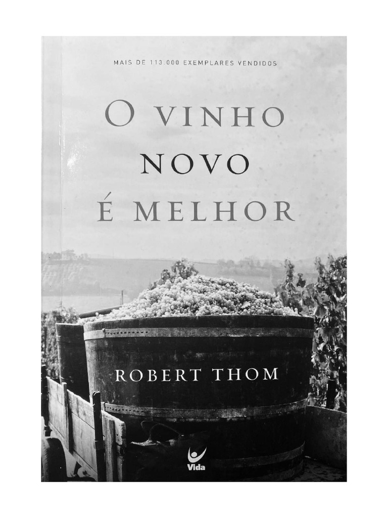 O Vinho Novo É Melhor - Robert Thom | PDF