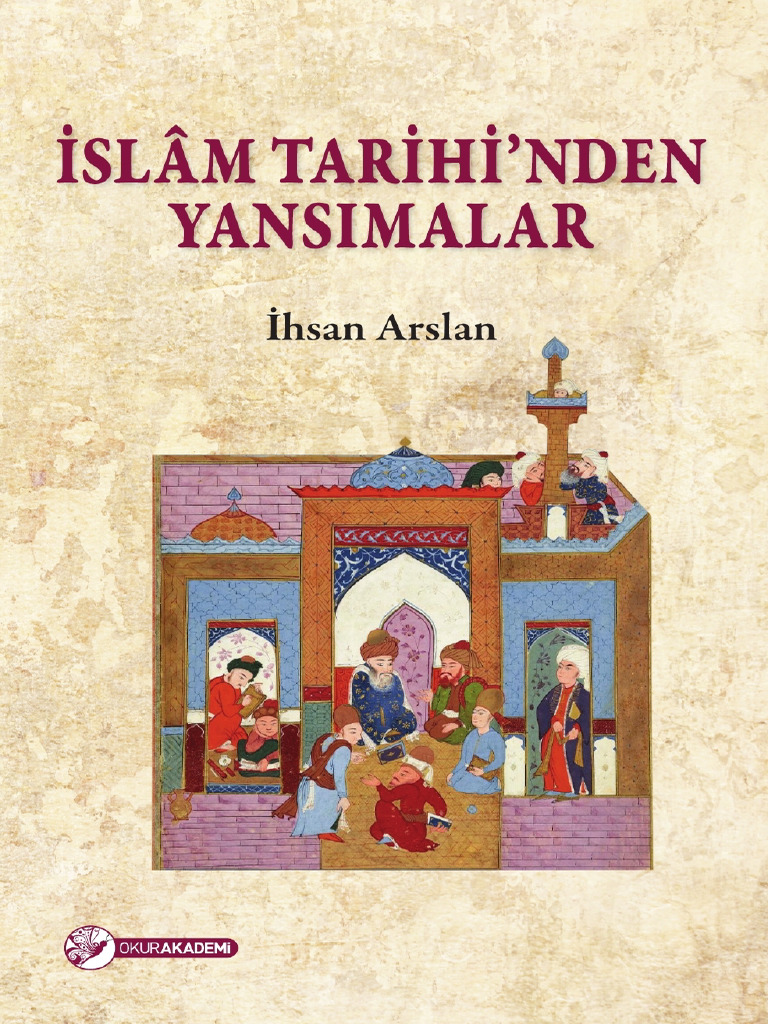 Islam Tarihinden Yansımalar - İhsan Arslan | PDF