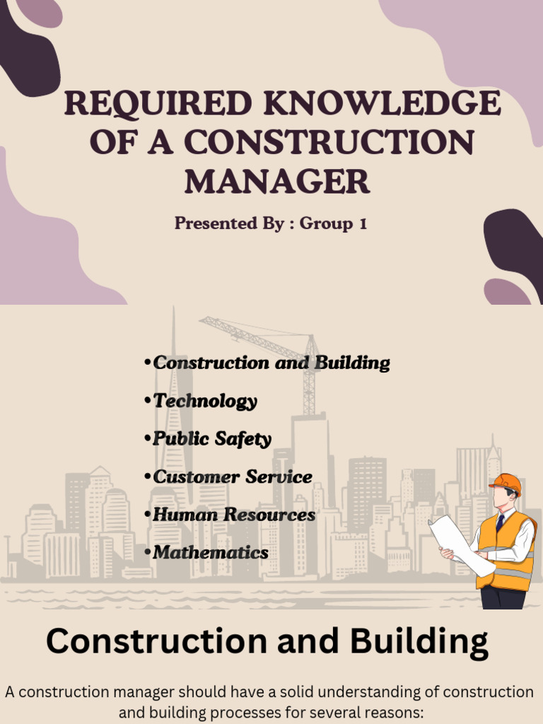 GROUP 1-THE REQUIRED KNOWLEDGE OF A CONSTRUCTION MANAGER | PDF | Project Management | Building ...