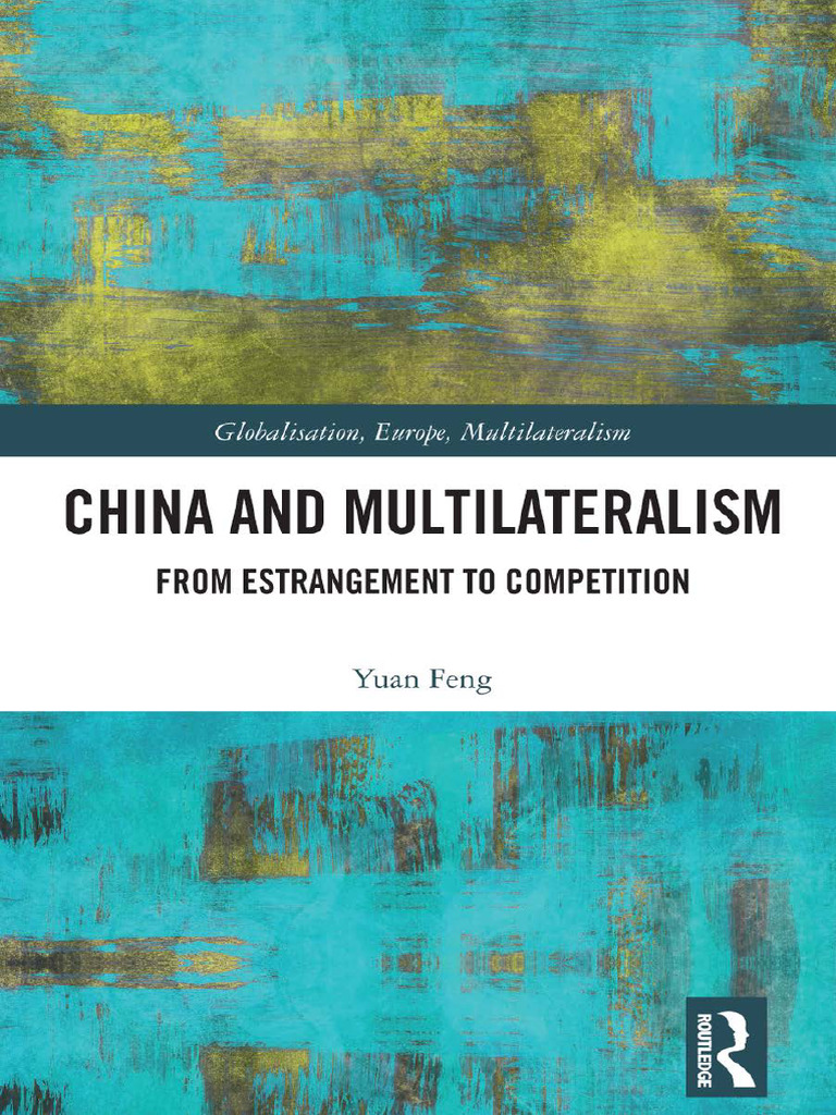 China and Multilateralism From Estrangement To Competition Globalisation Europe and ...
