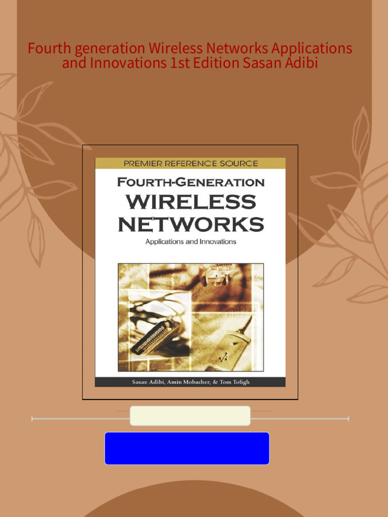 Fourth generation Wireless Networks Applications and Innovations 1st Edition Sasan Adibi - The ...