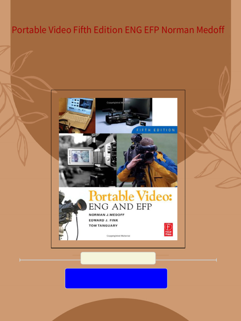 Portable Video Fifth Edition ENG EFP Norman Medoff - Instantly access the full ebook content in ...