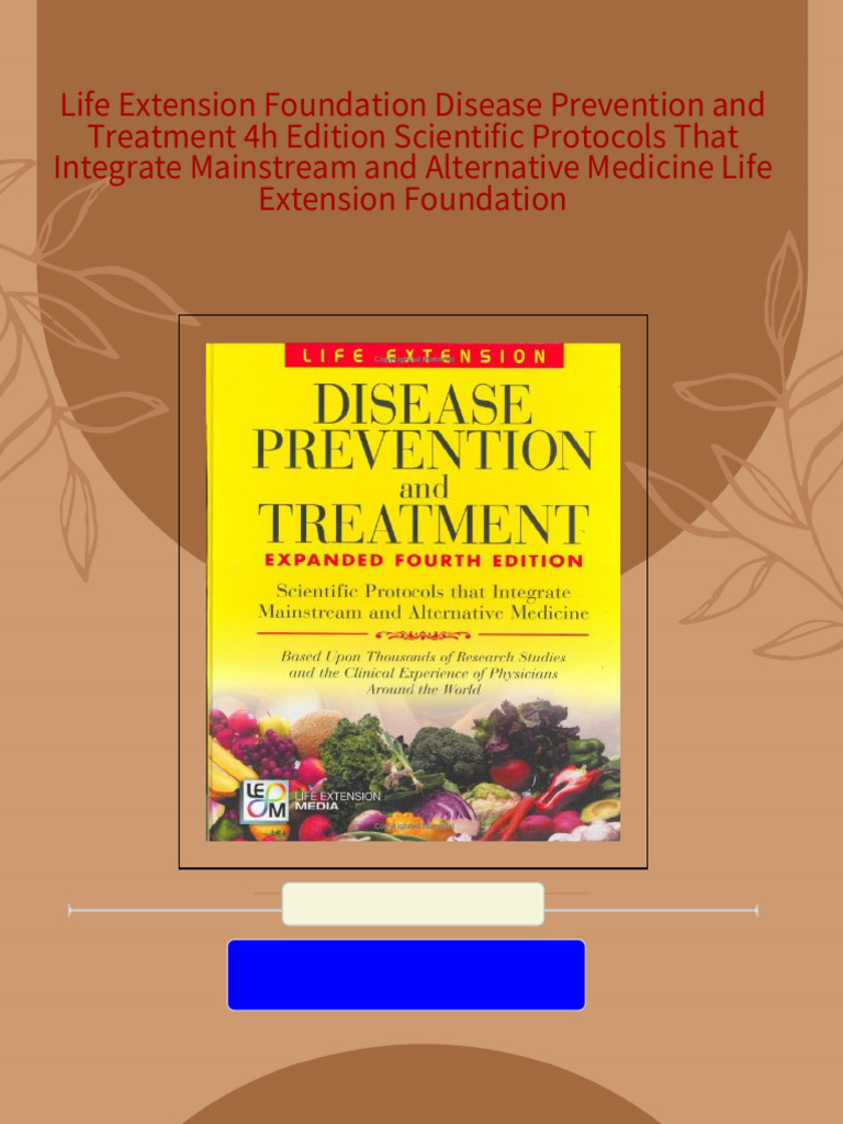 Life Extension Foundation Disease Prevention and Treatment 4h Edition ...
