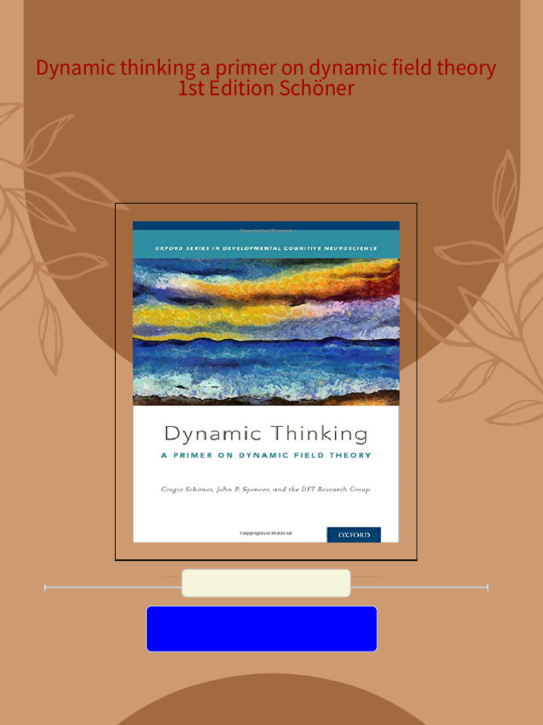 Dynamic Thinking A Primer On Dynamic Field Theory 1st Edition Schöner ...