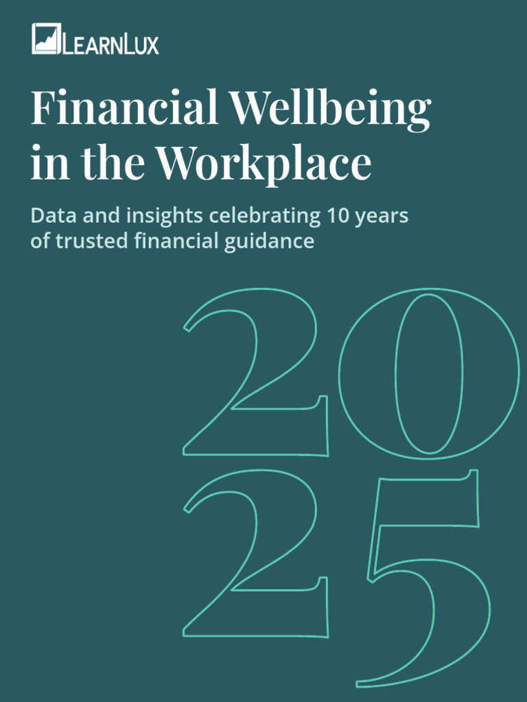 2025-Report-Financial-Wellbeing-in-the-Workplace-LearnLux | PDF