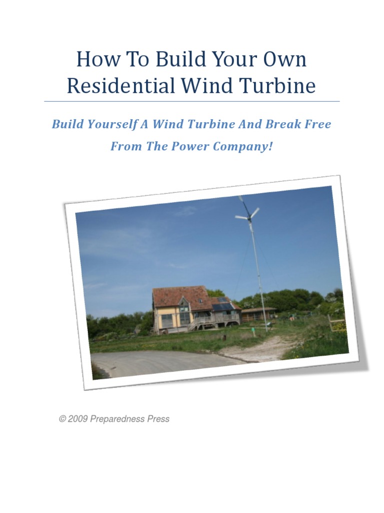 How To Build Your Own Residential Wind Turbine: Build Yourself A Wind ...
