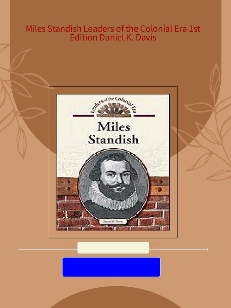 Miles Standish Leaders of the Colonial Era 1st Edition Daniel K. Davis ...