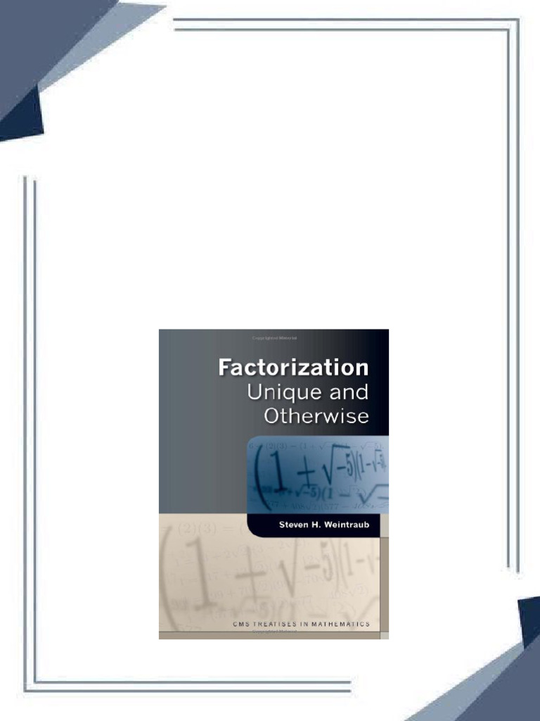Factorization Unique and Otherwise 1st Edition Steven H. Weintraub - The Complete Ebook Is ...
