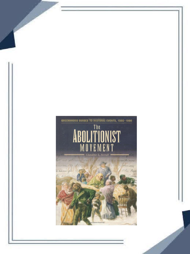 The Abolitionist Movement Greenwood Guides To Historic Events 1500 1900 ...