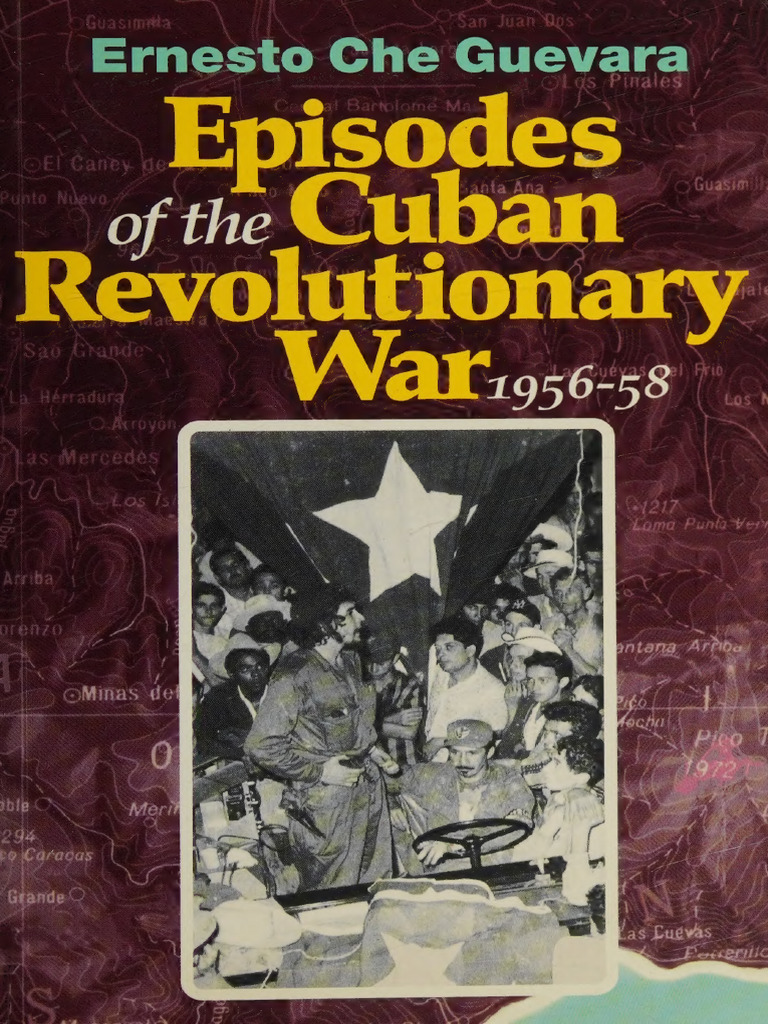 Episodes of The Cuban Revolutionary War, 1956-58 | PDF | Che Guevara ...