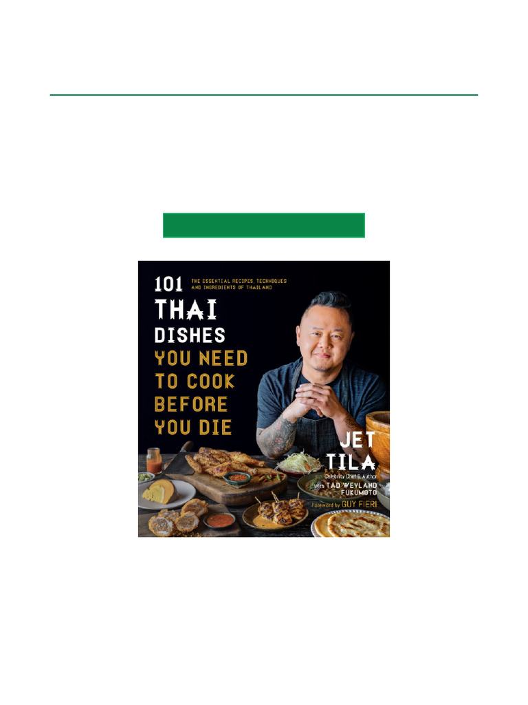 101 Thai Dishes You Need To Cook Before You Die The Essential Recipes ...