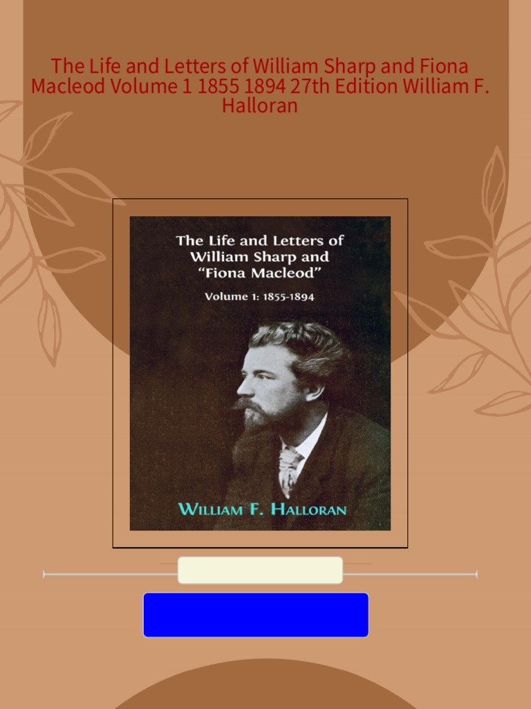 The Life and Letters of William Sharp and Fiona Macleod Volume 1 1855 1894 27th Edition William ...