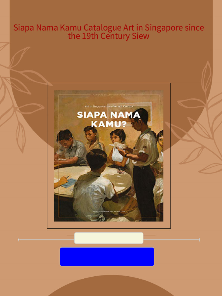 Siapa Nama Kamu Catalogue Art in Singapore since the 19th Century Siew - Read the ebook online ...