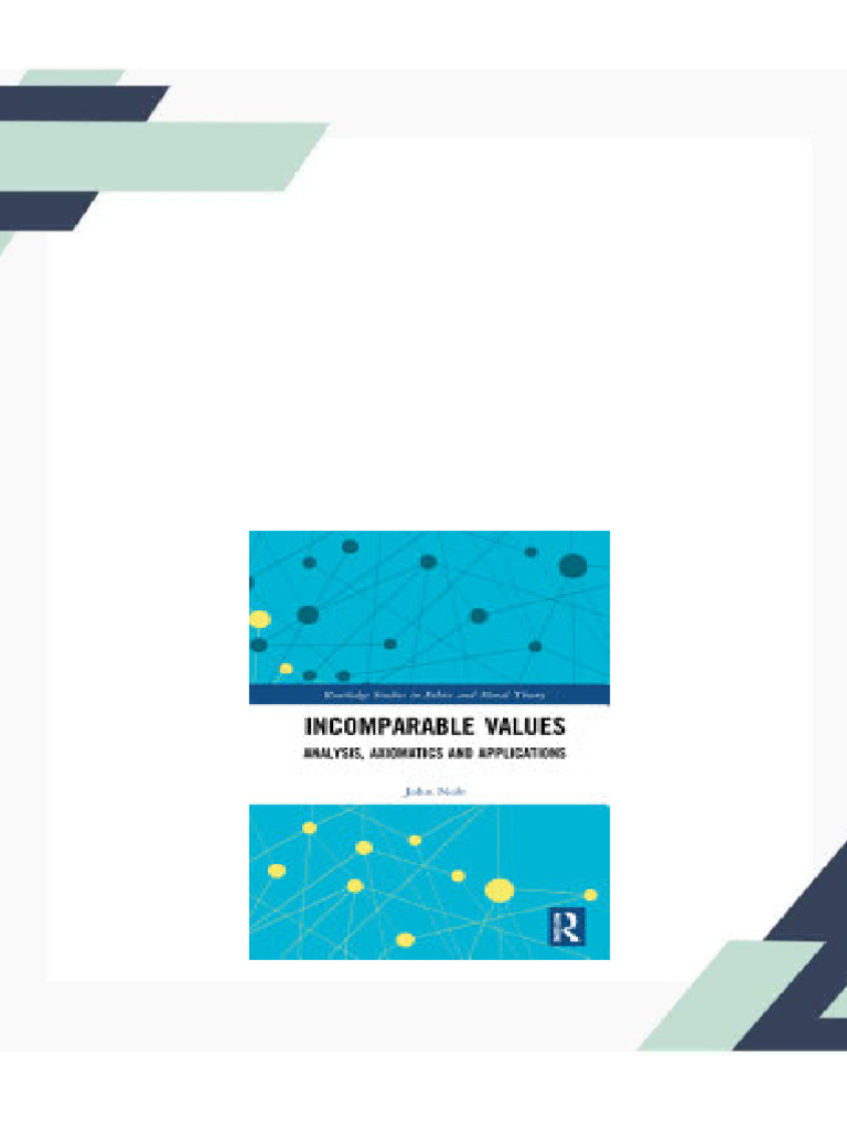 Incomparable Values: Analysis, Axiomatics and Applications John Nolt ...