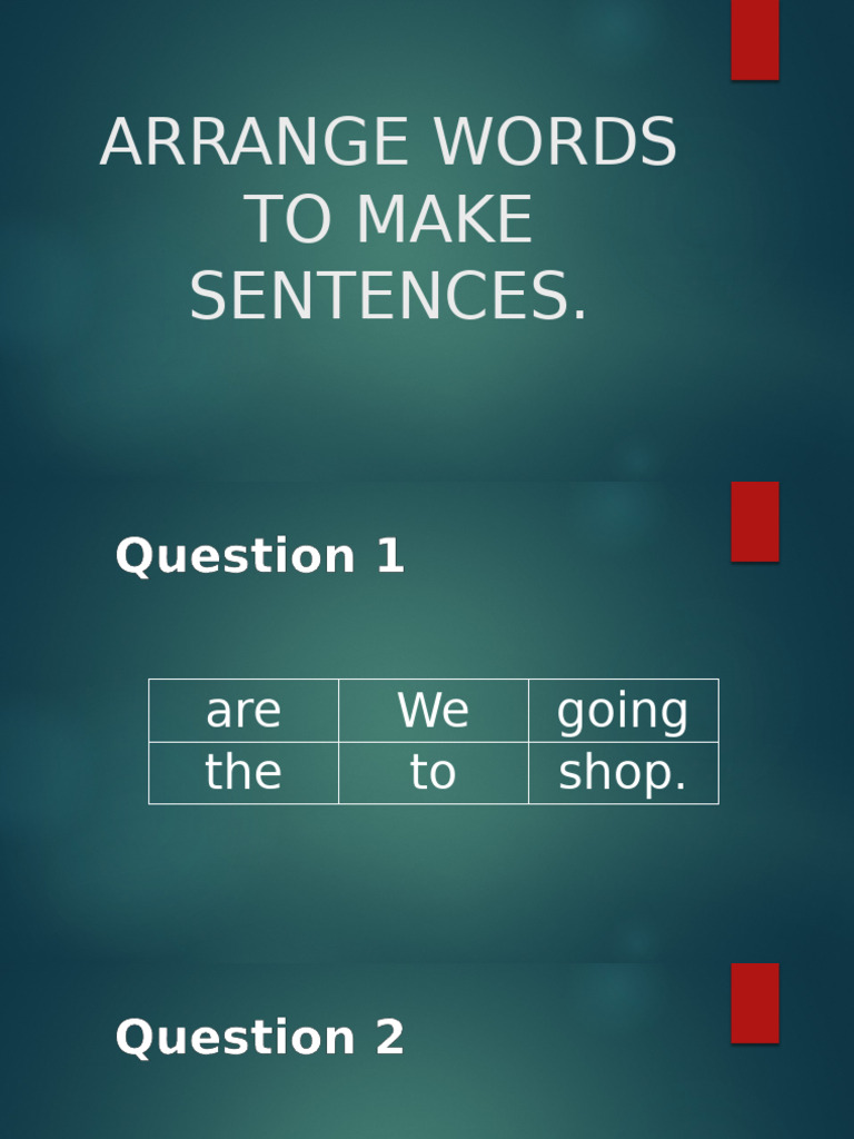 Arrange Words To Make Sentences | PDF