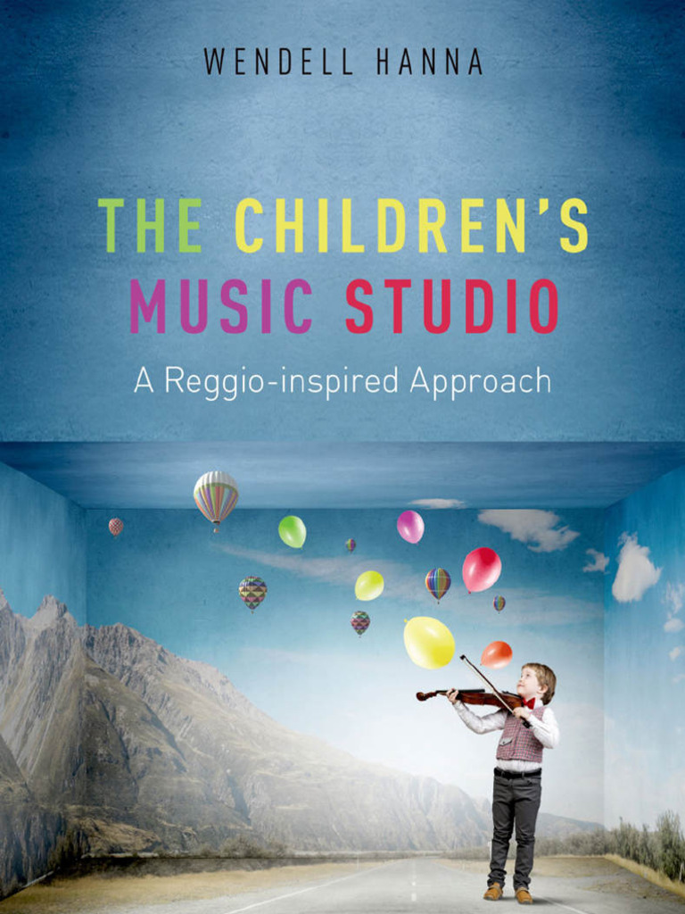 The Childrens Music Studio A Reggio Inspired Approach 1nbsped ...