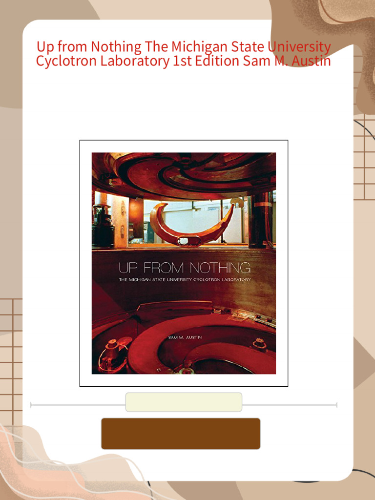 Up From Nothing The Michigan State University Cyclotron Laboratory 1st Edition Sam M. Austin ...