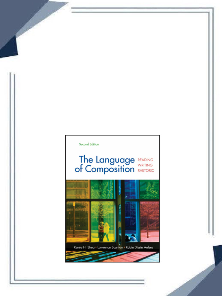 The Language of Composition Reading Writing Rhetoric 2e Edition Renee H ...