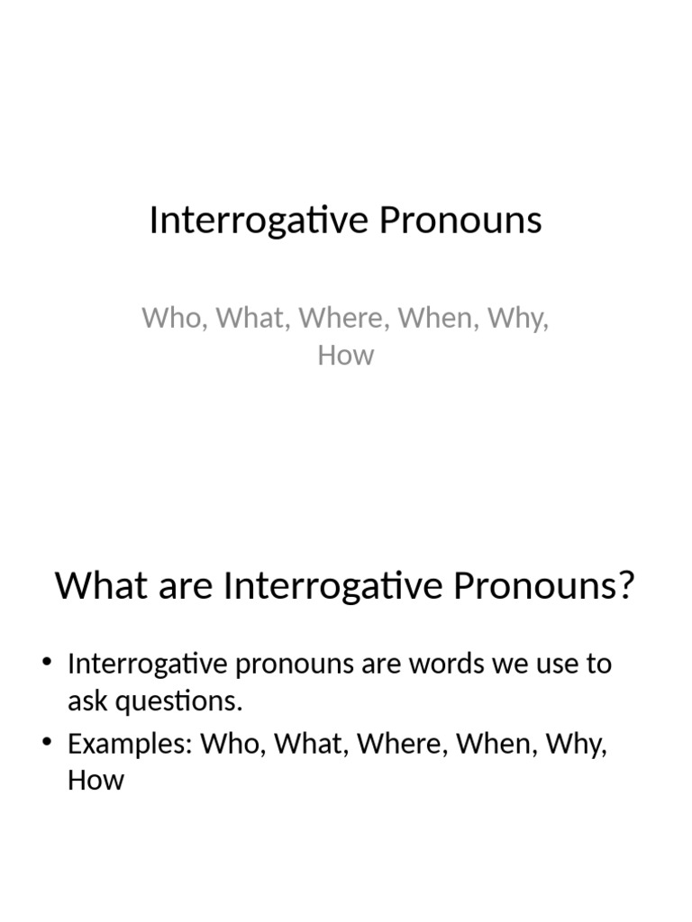 Interrogative Pronouns Slides 1 To 3 | PDF